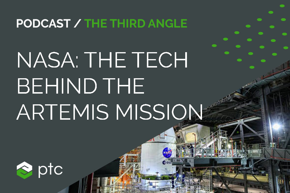 51 - NASA’s Next Giant Leap: The Tech Behind the A... - PTC Community