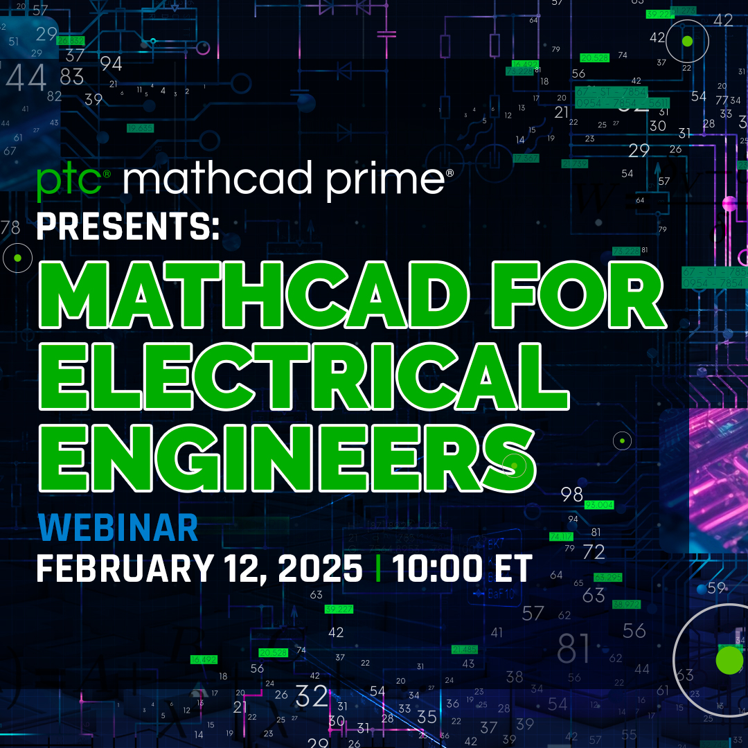 Mathcad for Electrical Engineers Webinar (replay o... - PTC Community