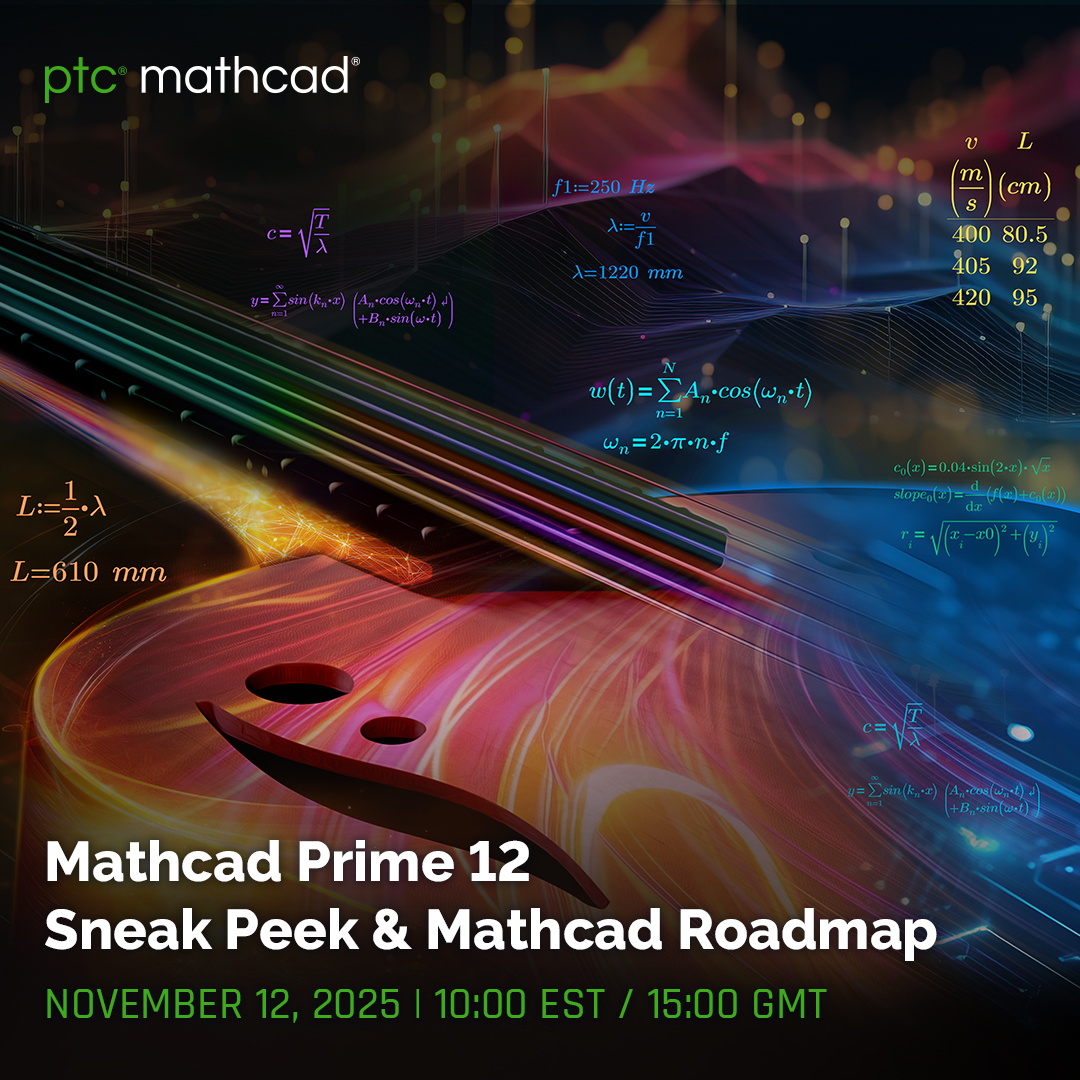 Mathcad Prime 12 Sneak Peek & Mathcad Roadmap (rep... - PTC Community