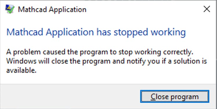 Error "Mathcad application has stopped working" wh... - PTC Community