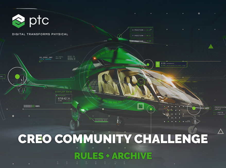 PTC Creo Community Challenge – Announcement and Ru... - PTC Community