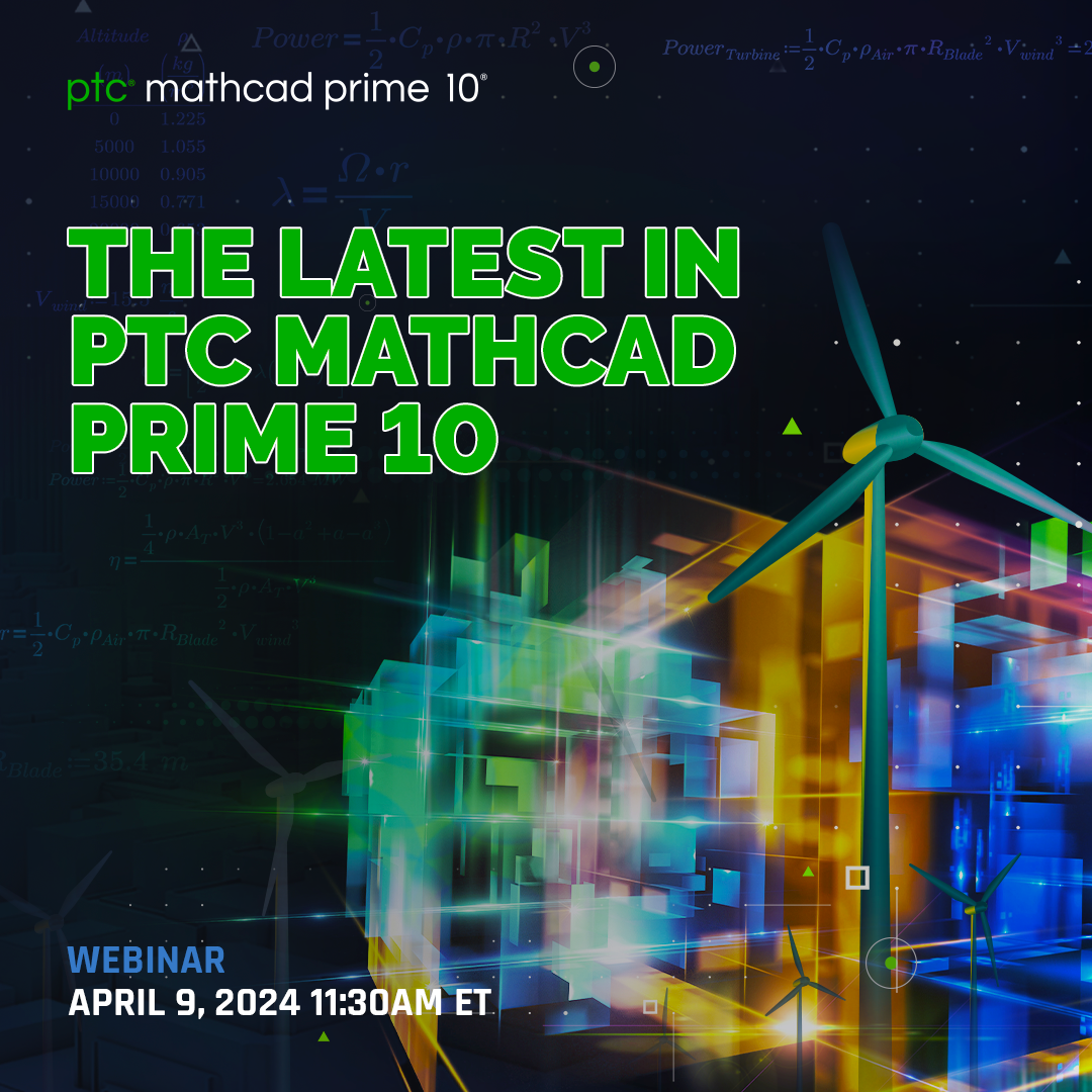 The Latest In Ptc Mathcad Prime 10 Webinar Ptc Community 